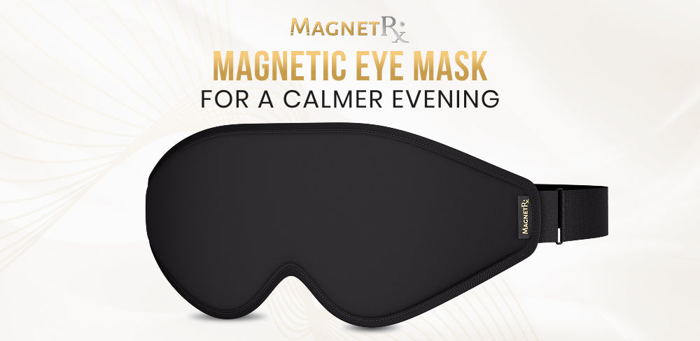 Magnetic Eye Masks | Subtle Comforts That Matter - MagnetRX